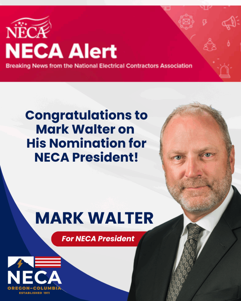 Mark Walter Nominated for NECA President – Oregon-Columbia Chapter, NECA